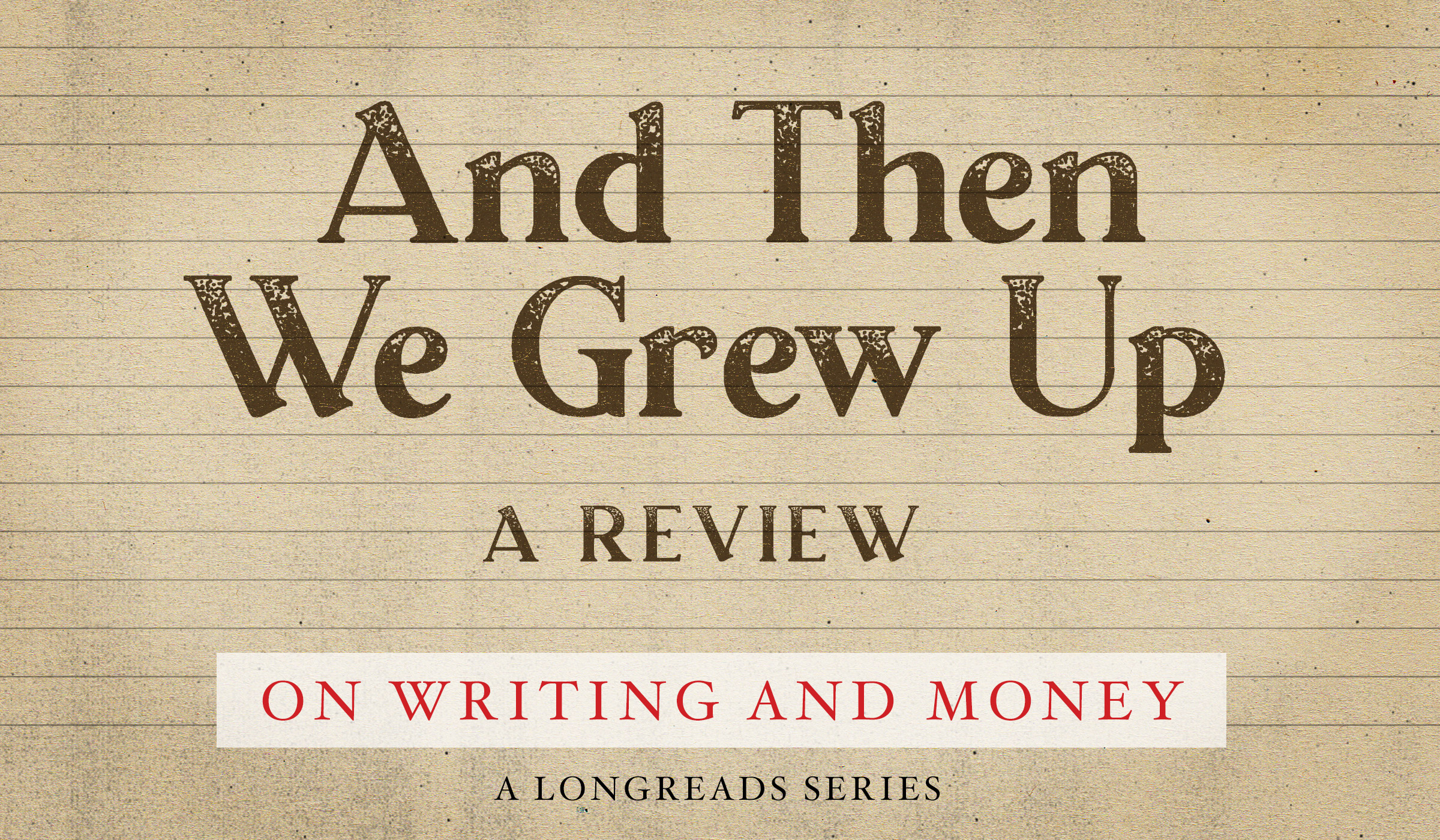 And Then We Grew Up - Longreads