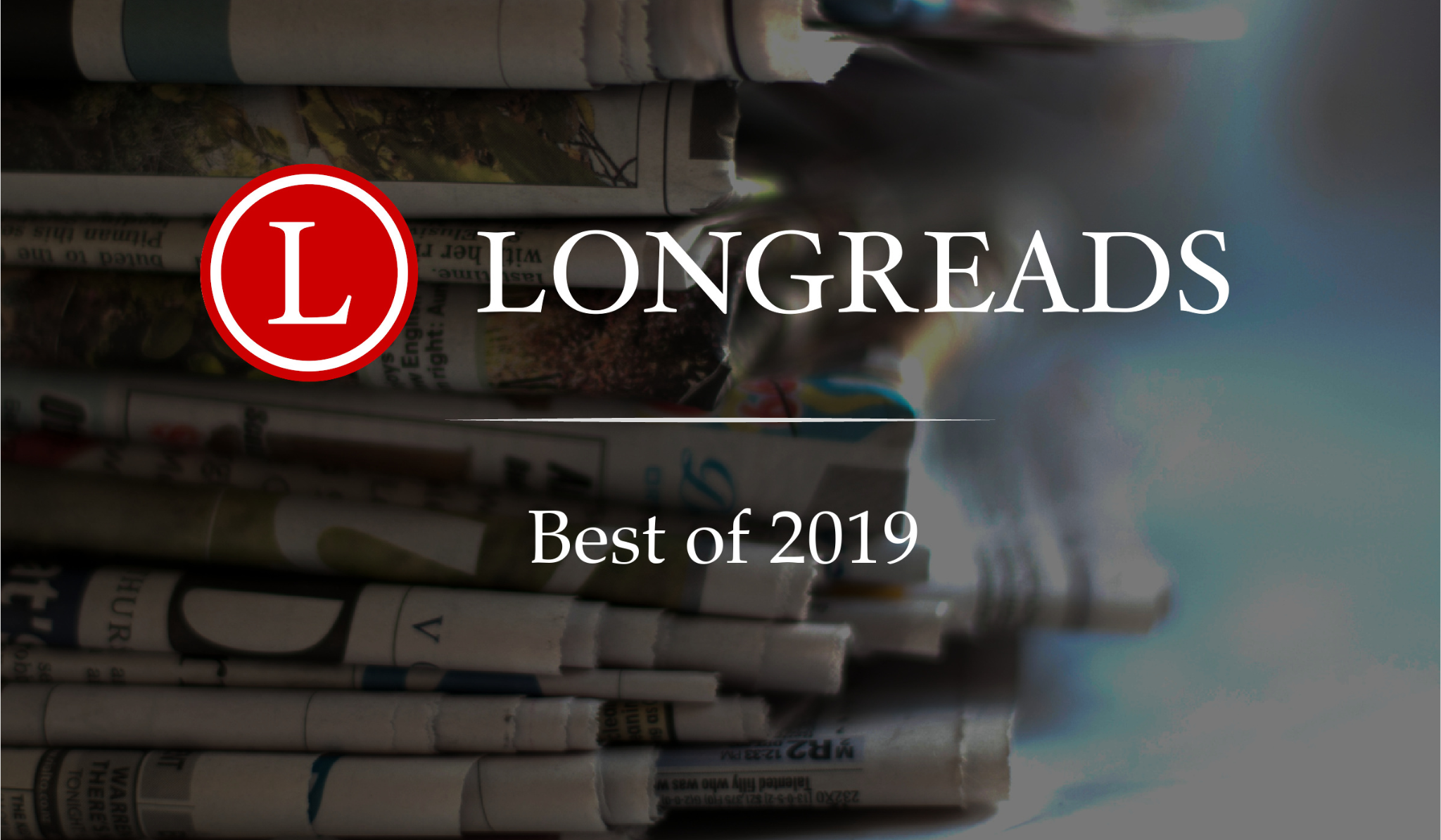 Best of 2019 - Longreads
