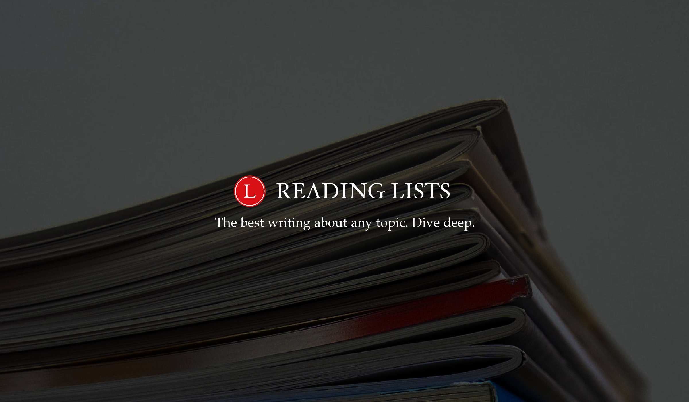Reading Lists - Longreads